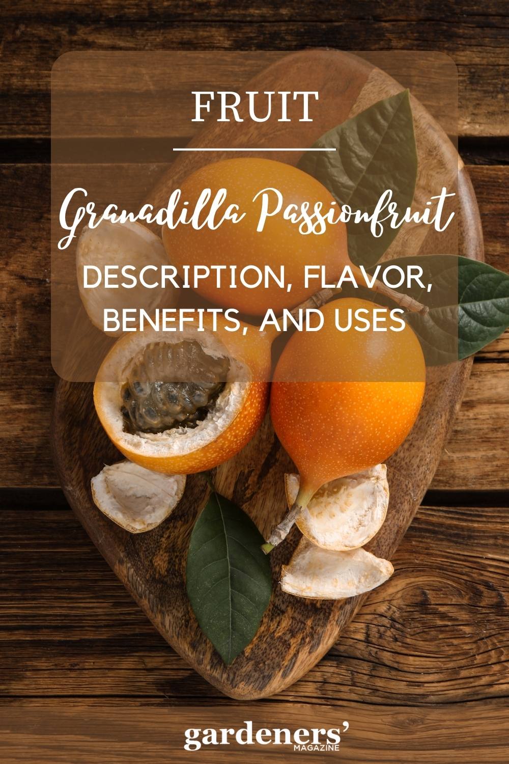 Granadilla Passionfruit: Flavor, Benefits, And Uses - Gardeners' Magazine